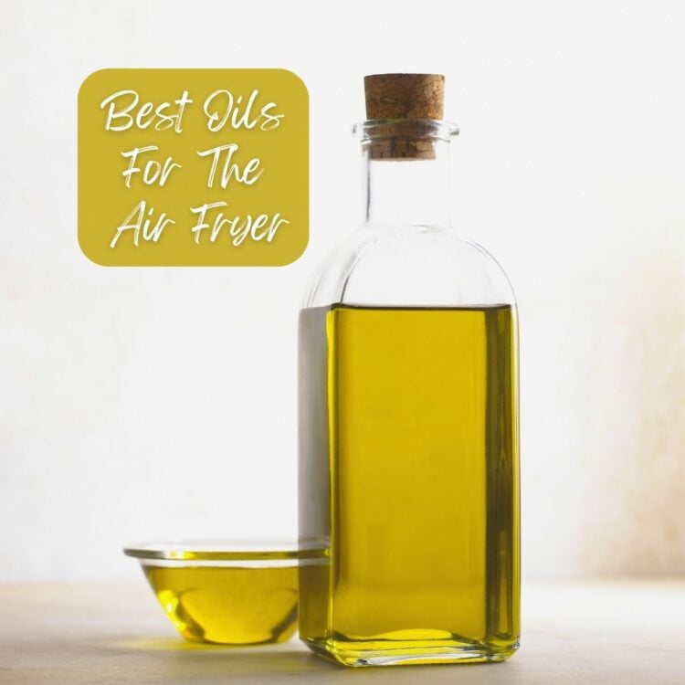 Best Oils and Oil Sprays For The Air Fryer - Foodie Physician